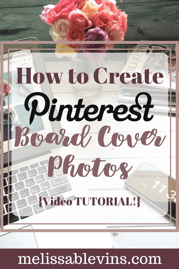 Pinterest Tutorial: How to Create a Branded Pinterest Board Cover ...